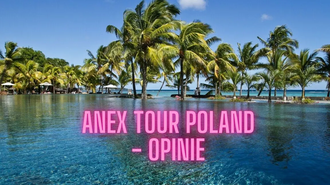 Anex Tour Poland - opinie 2025 na wakacje - Tanie Wakacje